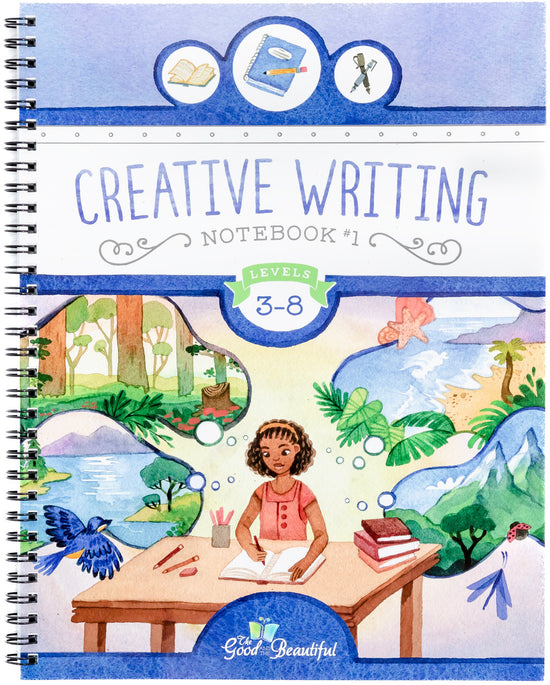 Creative Writing Notebook 1 – The Good and the Beautiful