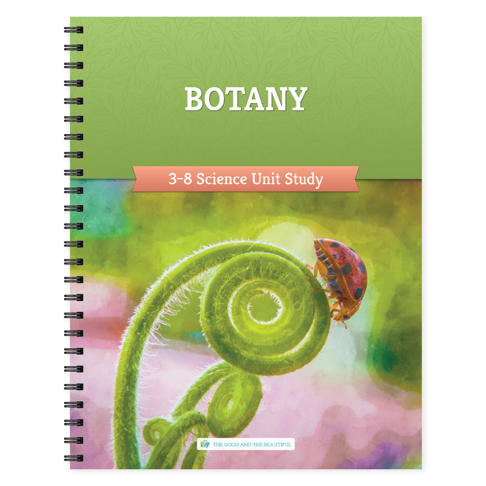 Botany: Course Book: One Per Family – The Good and the Beautiful