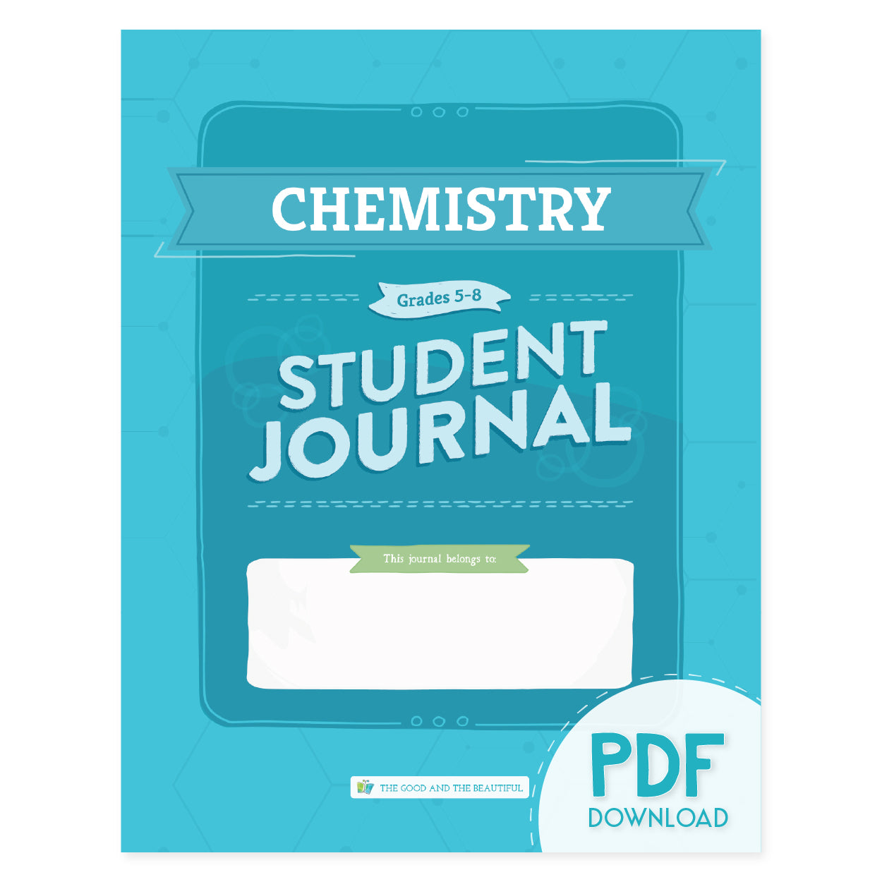 Chemistry: Student Journal Grades 5-8 (PDF) – The Good and the Beautiful