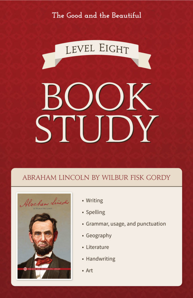 Level 8 Book Study: Abraham Lincoln – The Good and the Beautiful
