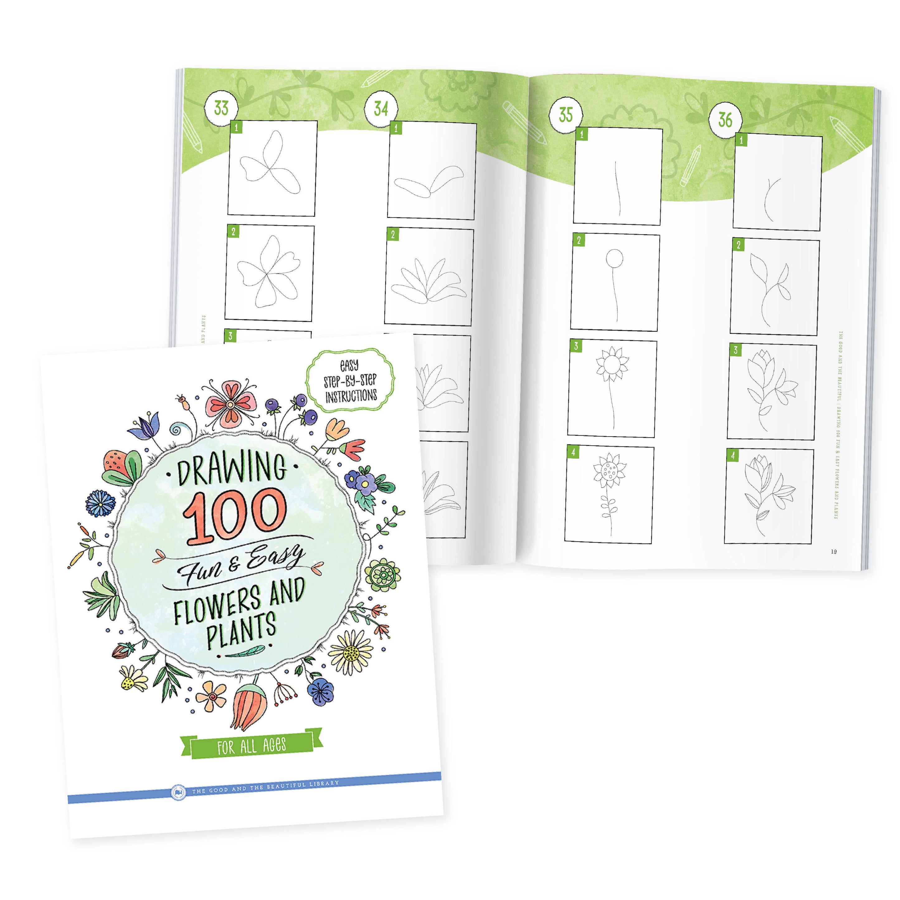 Drawing 100 Fun & Easy Flowers and Plants – The Good and the Beautiful