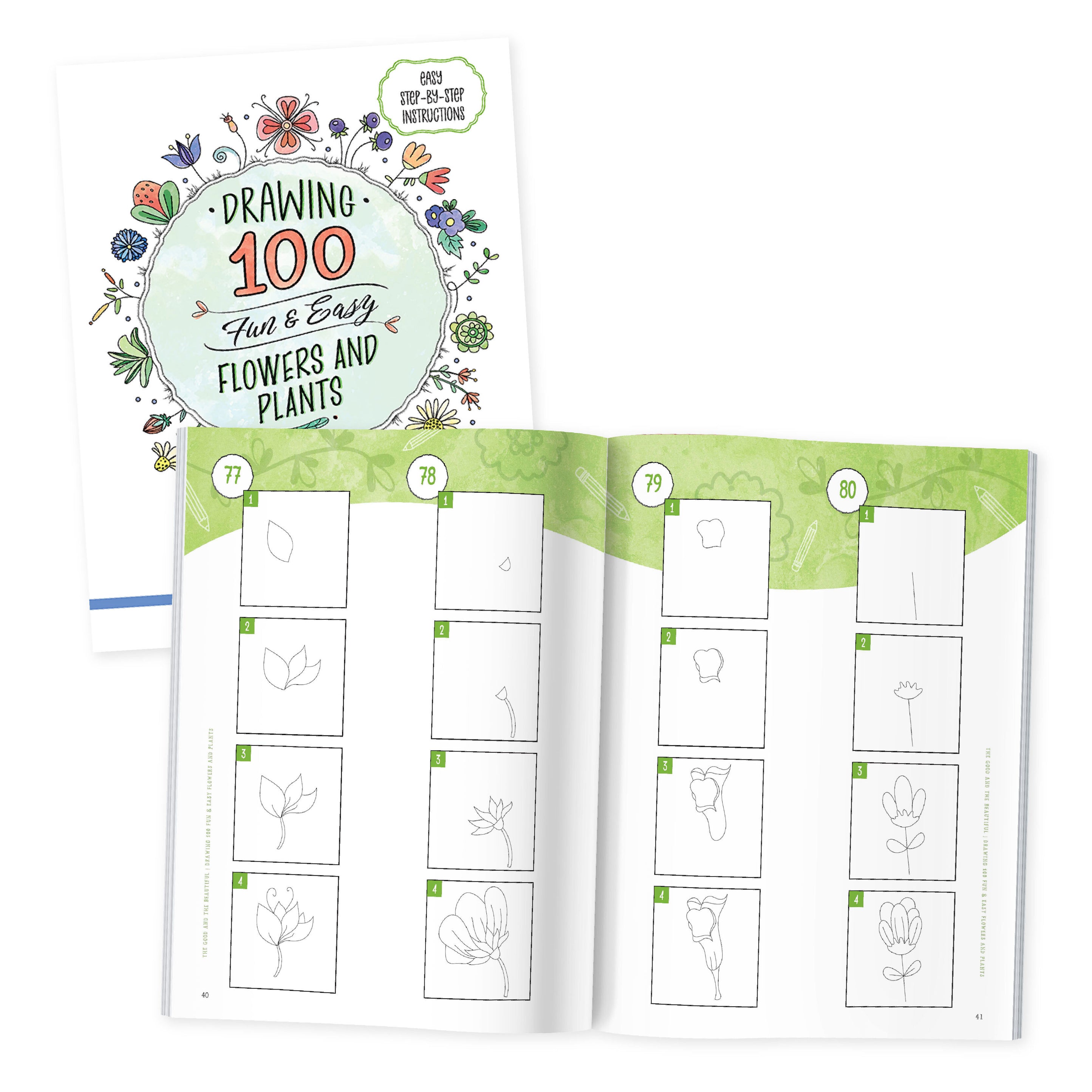 Drawing 100 Fun & Easy Flowers and Plants – The Good and the Beautiful