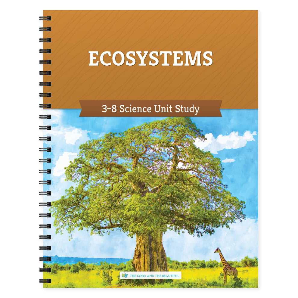 Ecosystems: Course Book: One Per Family – The Good and the Beautiful