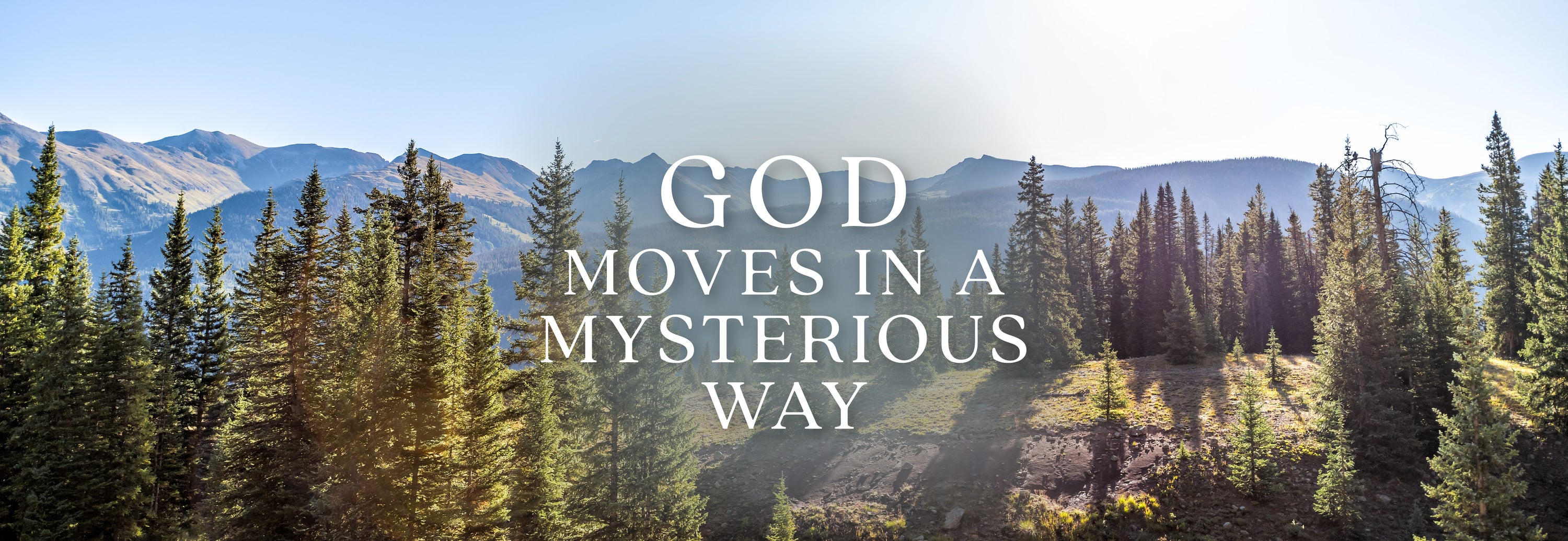 God Moves in a Mysterious Way – The Good and the Beautiful
