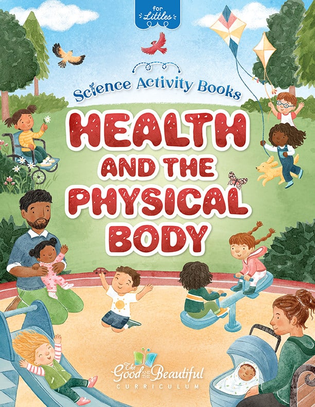 Health and the Physical Body: Quick Start | The Good and the Beautiful