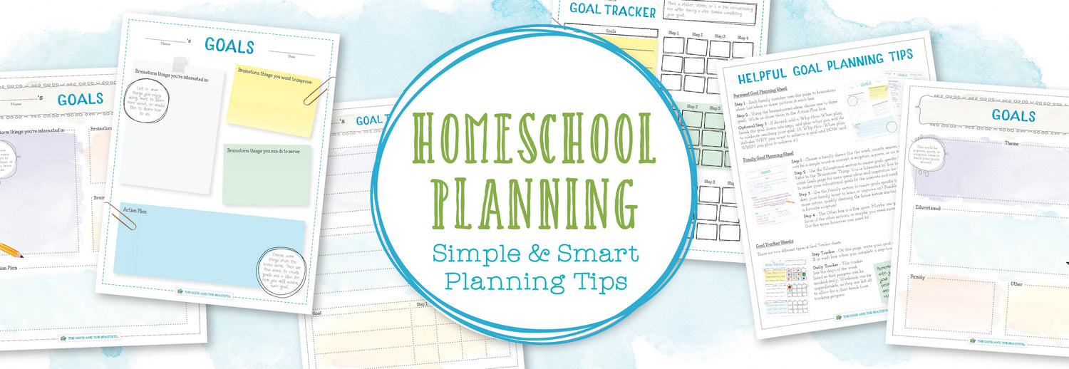 Homeschool Planning: Simple and Smart Tips | The Good and the Beautiful
