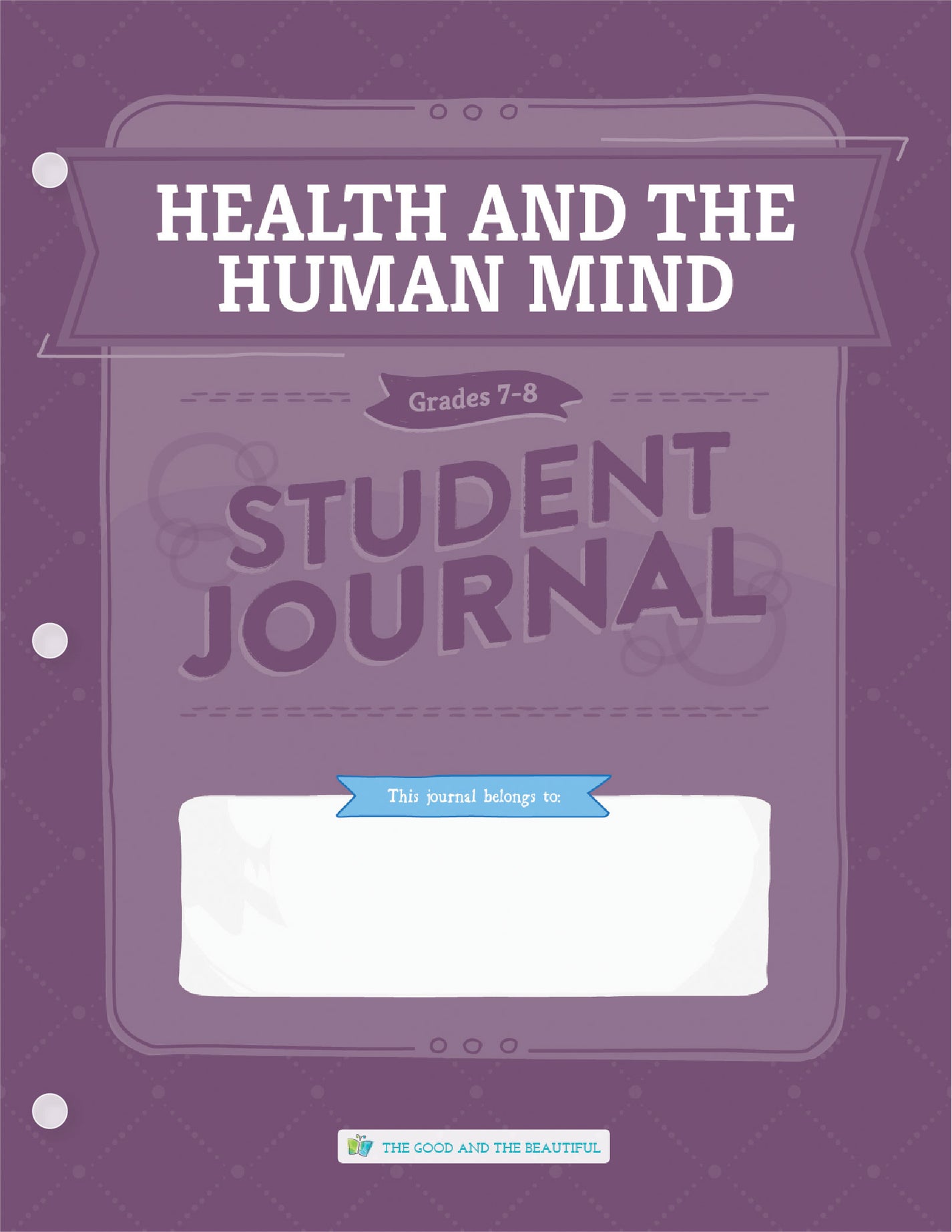 Health and the Human Mind: Student Journal Grades 7-8: One Per Student ...