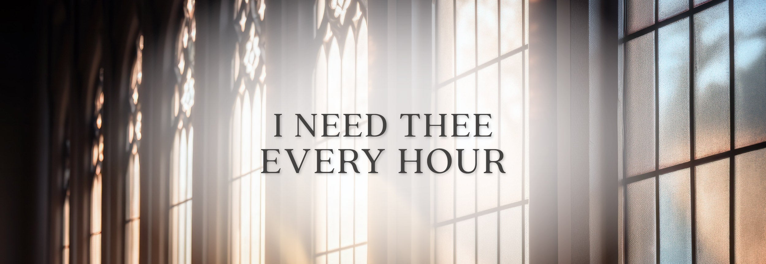 I Need Thee Every Hour – The Good and the Beautiful