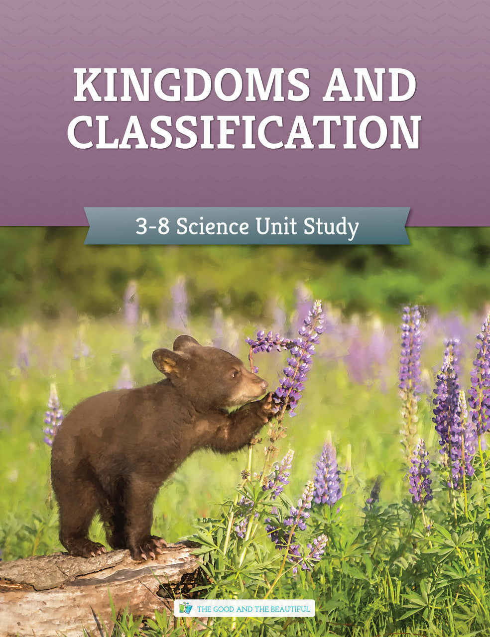 Kingdoms and Classification: Course Book: One Per Family – The Good and ...