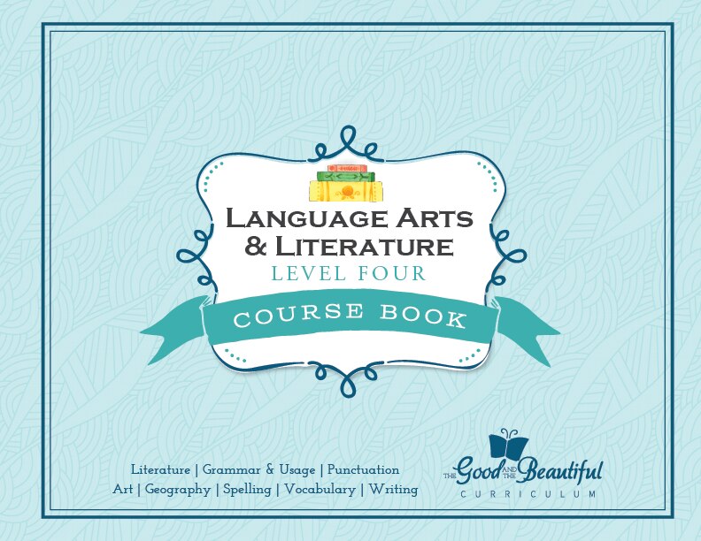 Language Arts Level 4: Quick Start | The Good and the Beautiful