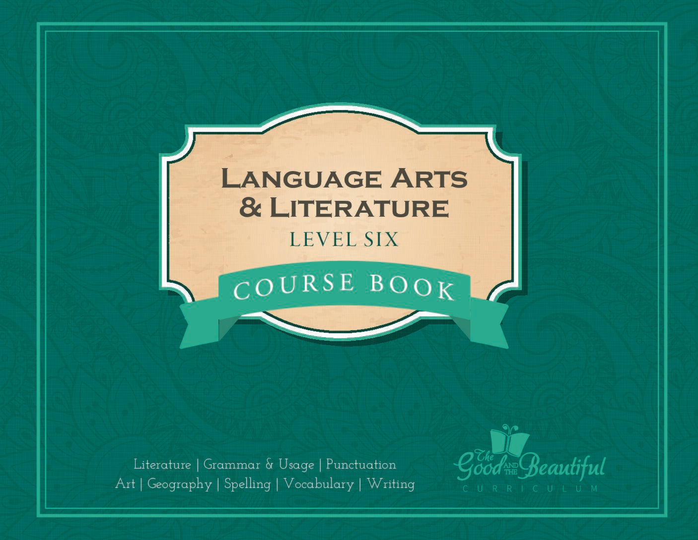 Language Arts Level 6: Quick Start | The Good and the Beautiful