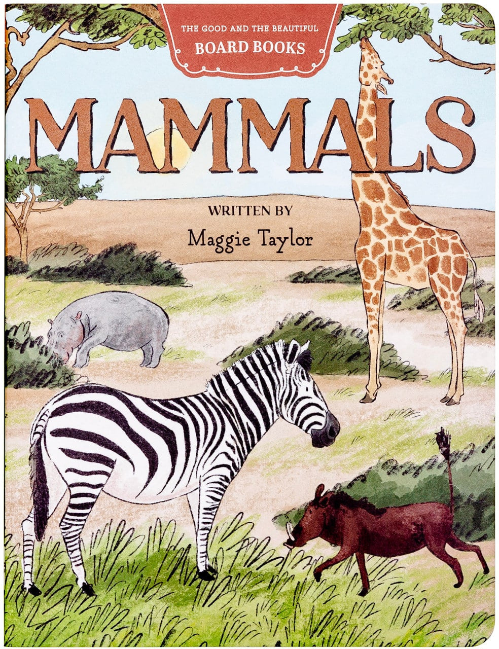 Mammals Board Book: by Maggie Taylor – The Good and the Beautiful