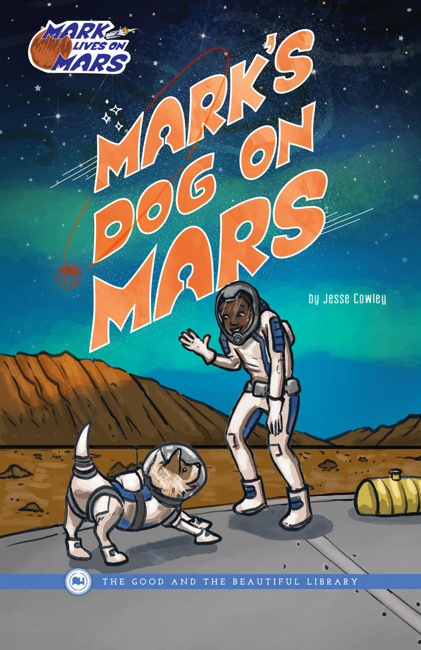 Mark's Dog on Mars: by Jesse Cowley – The Good and the Beautiful