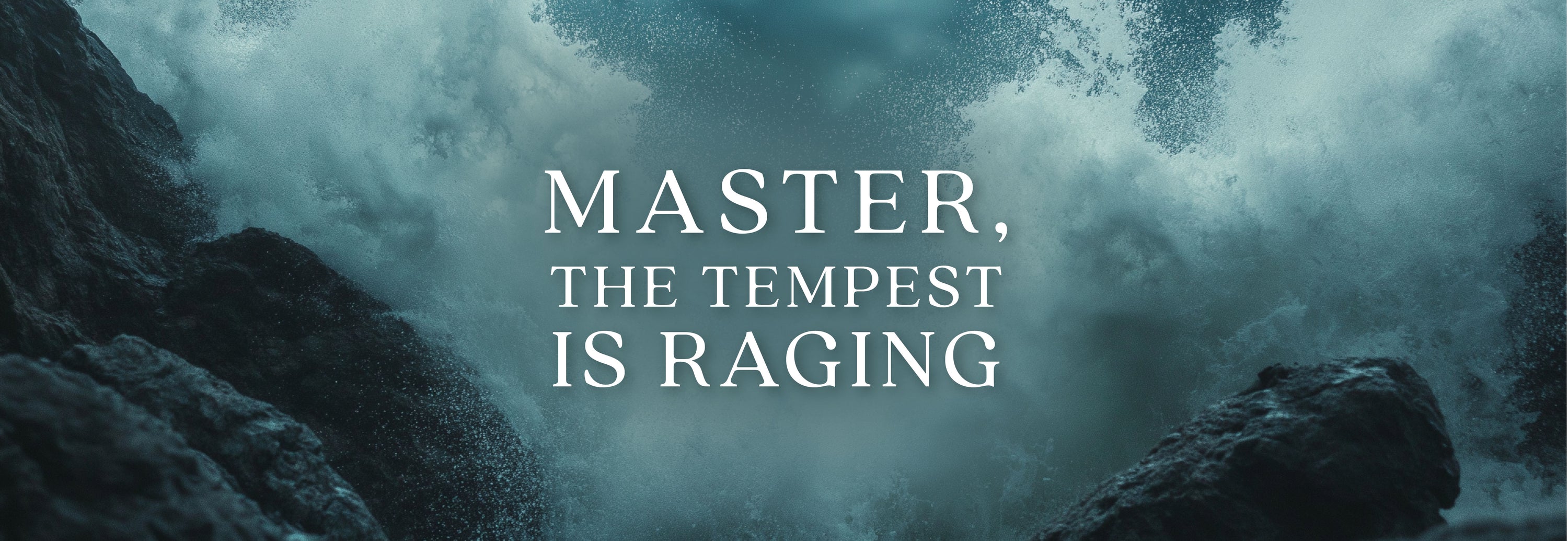 Master, the Tempest Is Raging – The Good and the Beautiful