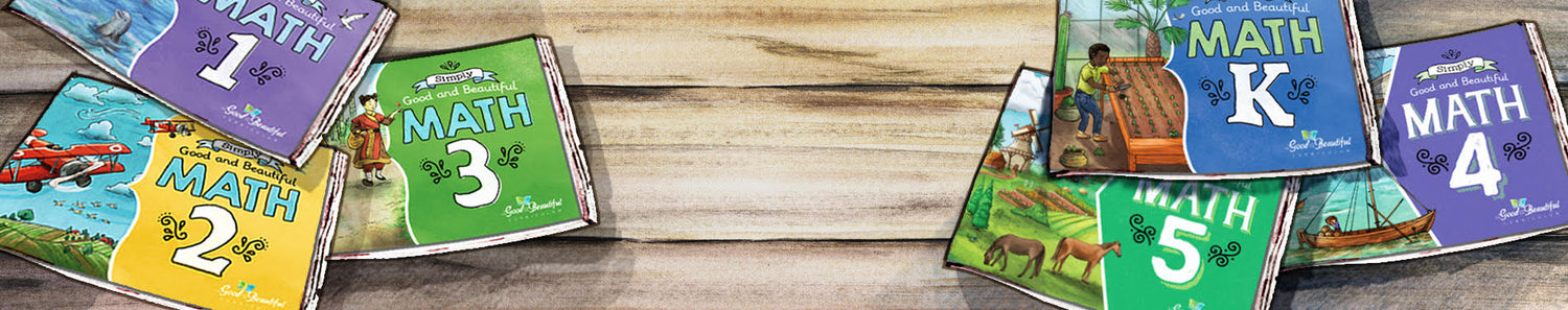 Math 6 – The Good and the Beautiful