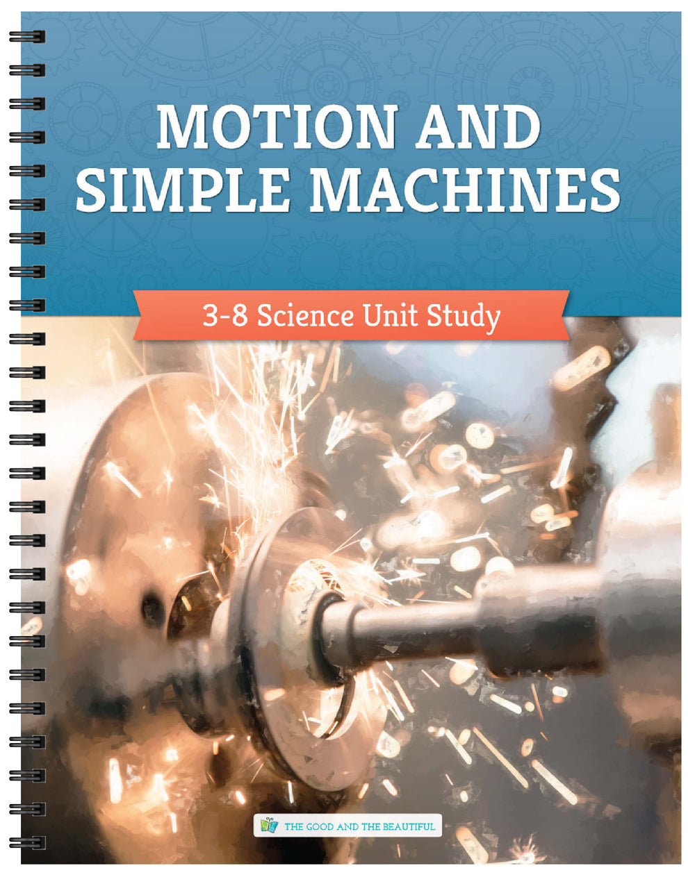 Motion and Simple Machines: Course Book: One Per Family – The Good and ...
