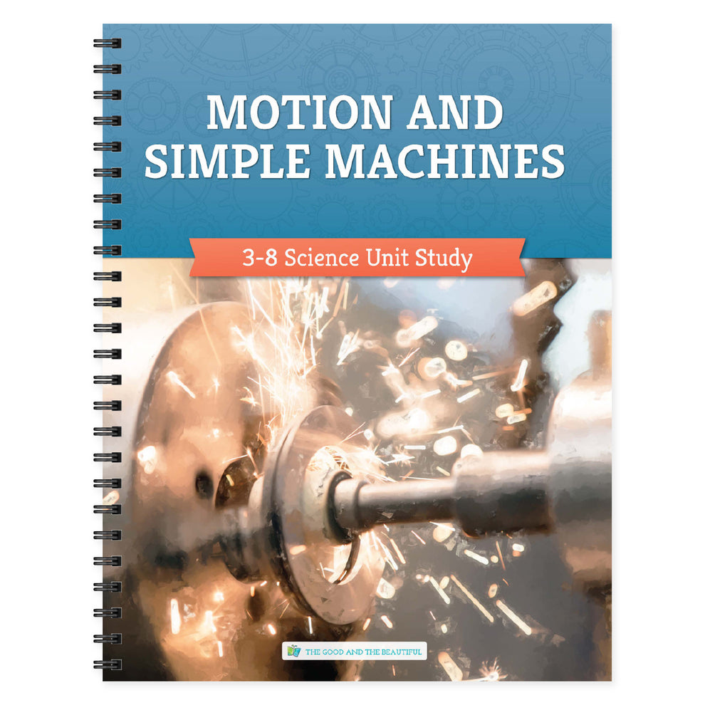 Motion and Simple Machines: Course Book: One Per Family – The Good and ...