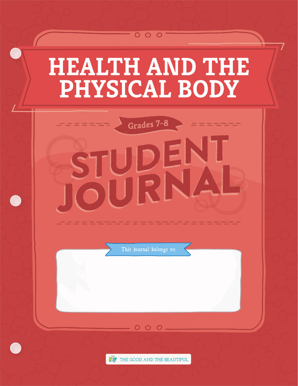 Health and the Physical Body: Student Journal Grades 7-8: One Per Stud ...