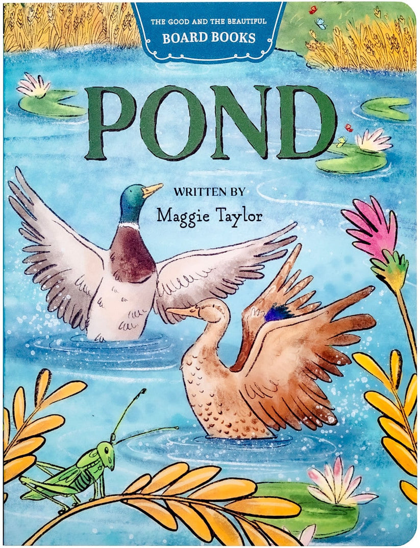 Pond Board Book: by Maggie Taylor – The Good and the Beautiful