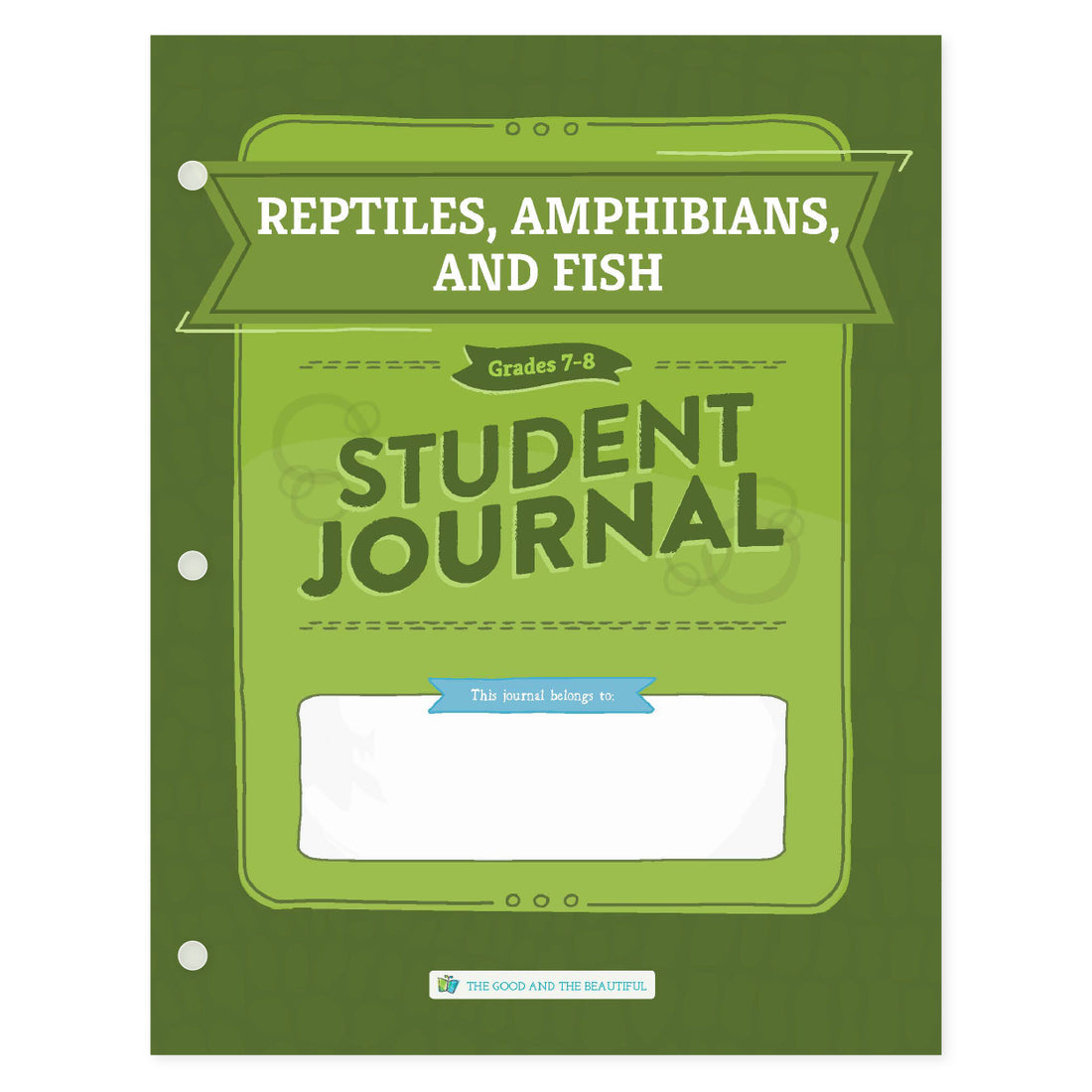 Reptiles, Amphibians, and Fish: Student Journal Grades 7-8: One Per St ...