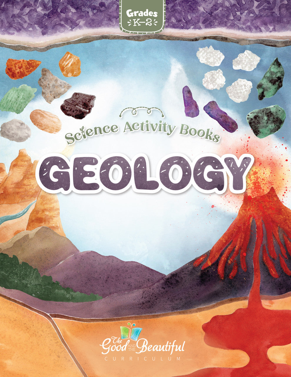 Geology: Science Activity Book – The Good and the Beautiful
