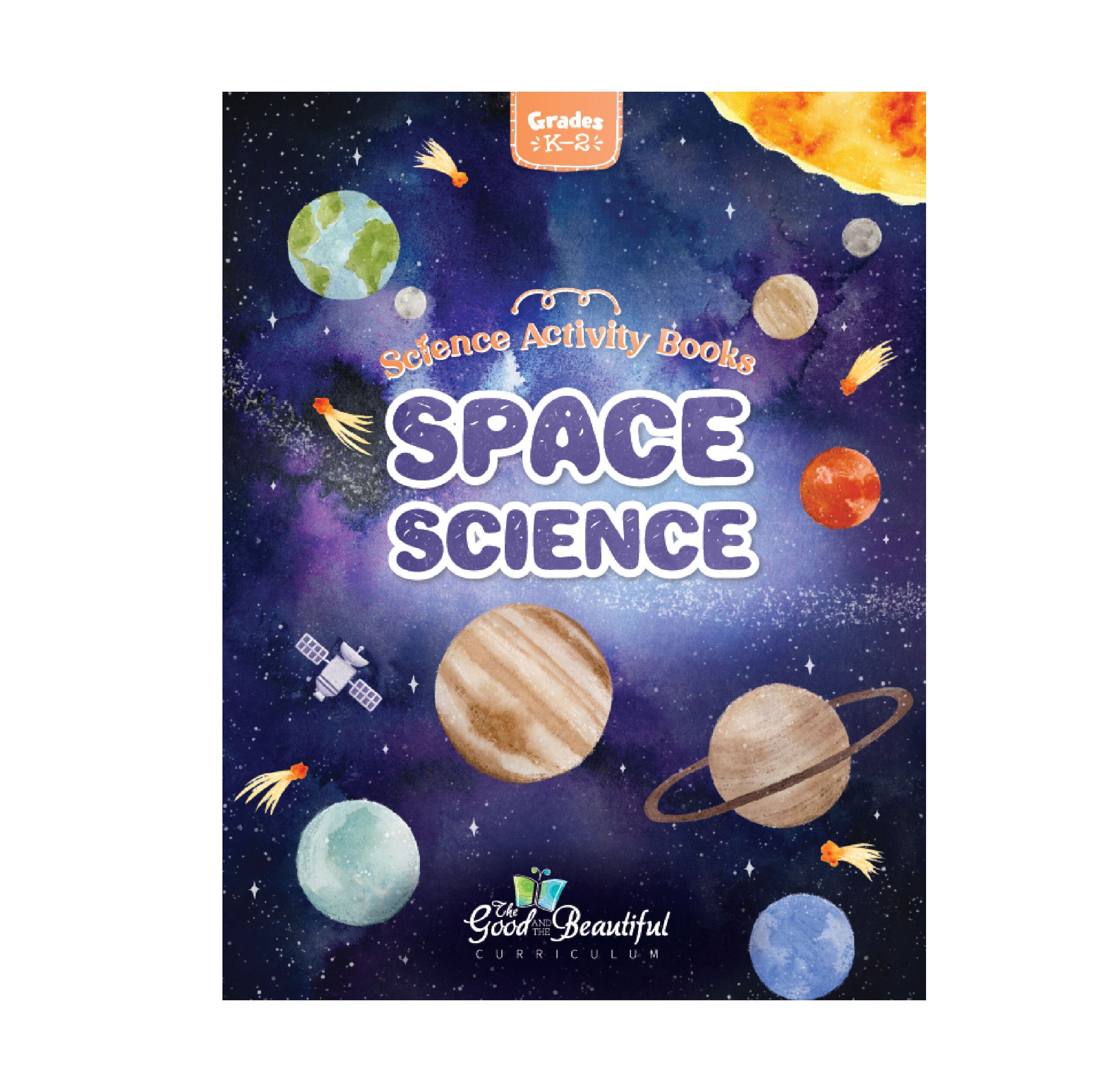 Space Science: Science Activity Book – The Good and the Beautiful