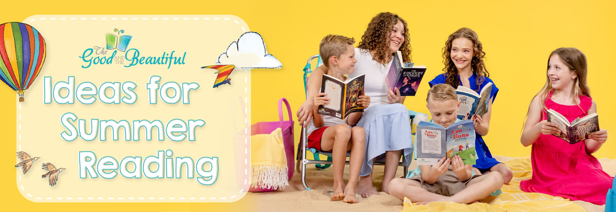 Summer Reading – The Good and the Beautiful