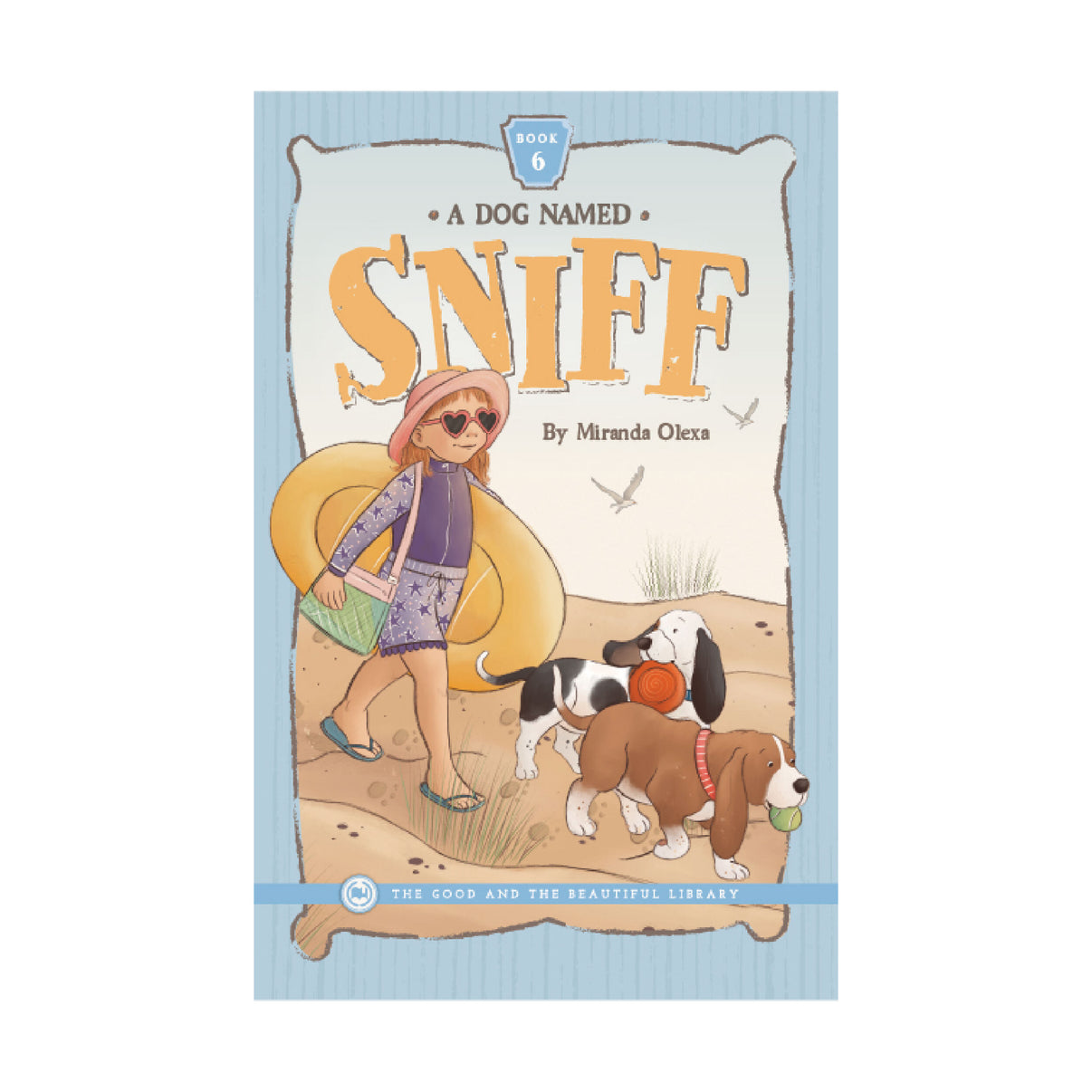 A Dog Named Sniff—Book 6 – The Good and the Beautiful