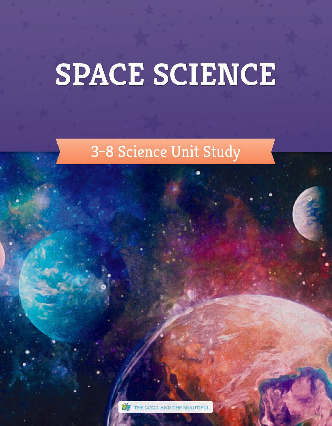 Space Science Unit: Quick Start | The Good and the Beautiful