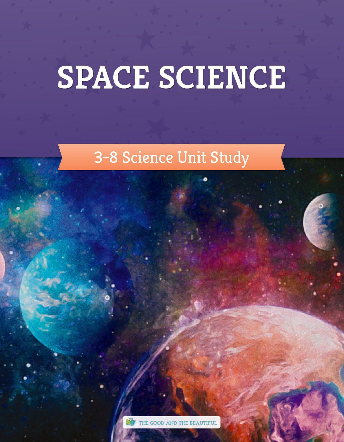 Space Science Unit: Quick Start | The Good and the Beautiful