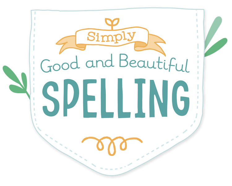 Simply Spelling – The Good and the Beautiful