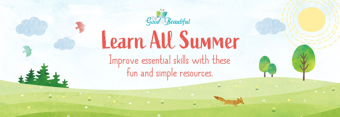Summer Learning – The Good and the Beautiful