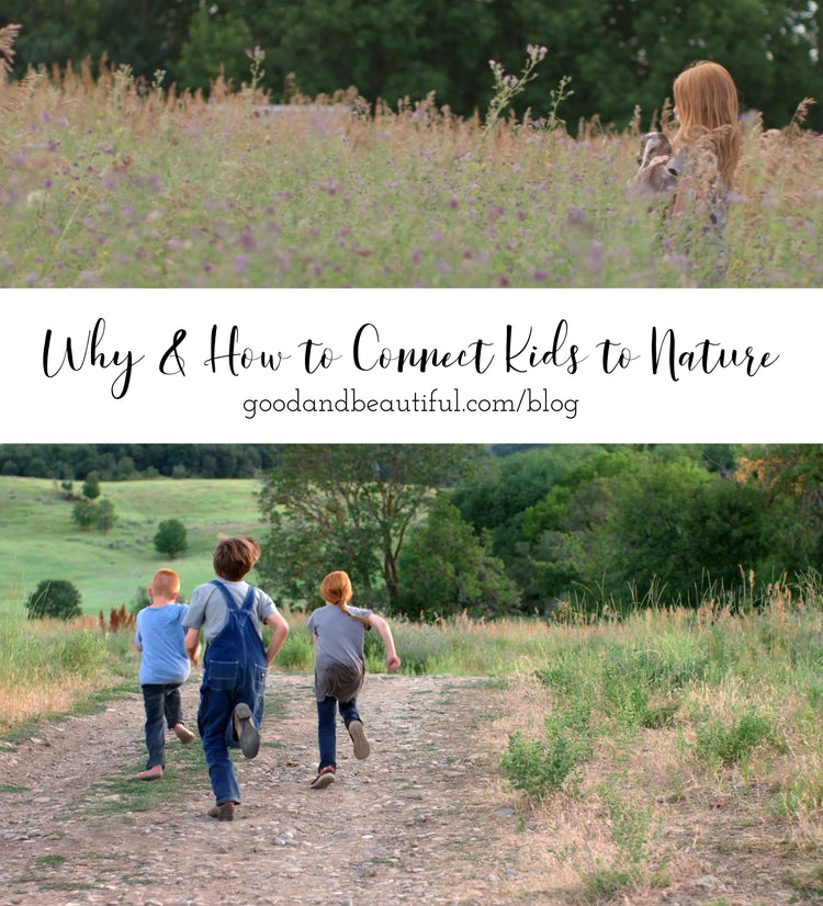 Why and How to Connect Kids to Nature | The Good and the Beautiful