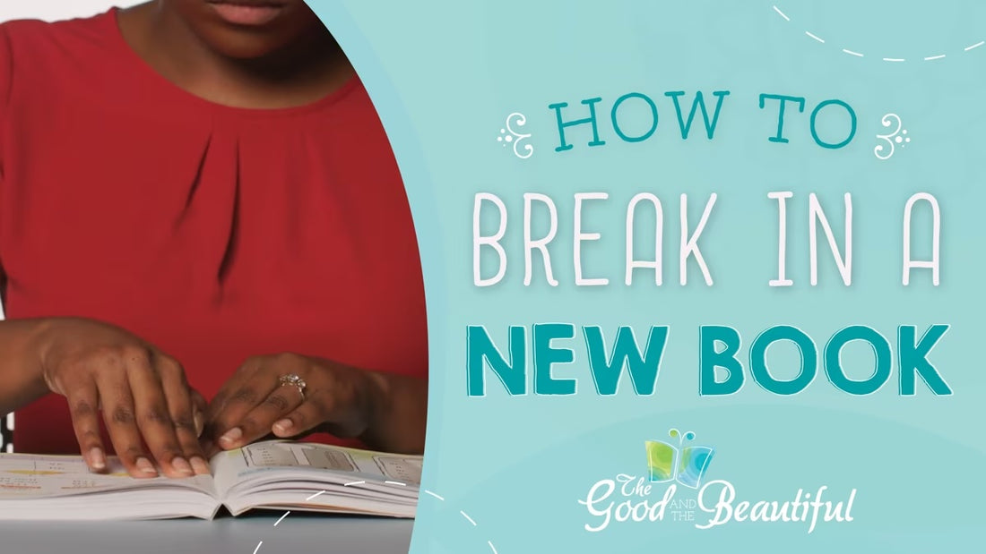 How to Break in a New Book – The Good and the Beautiful